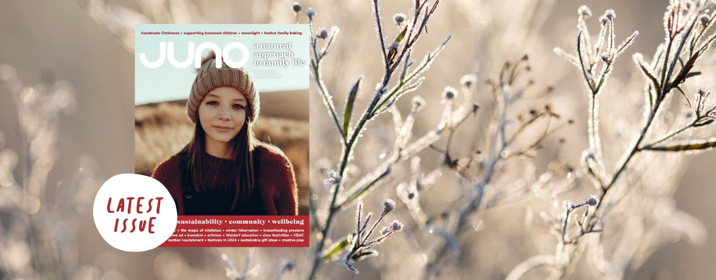 JUNO Magazine - a natural approach to family life and parenting