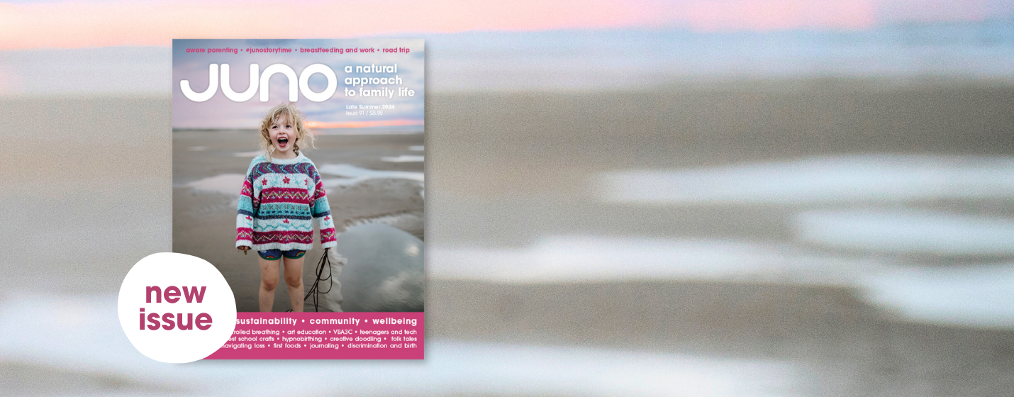 JUNO Magazine - a natural approach to family life and parenting