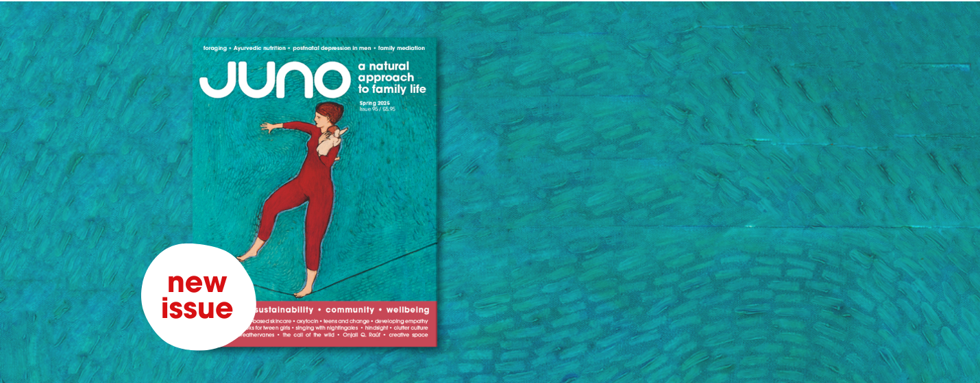 JUNO Magazine - a natural approach to family life and parenting